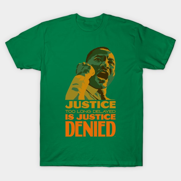 Justice delayed is justice denied - Civil Rights - T-Shirt | TeePublic
