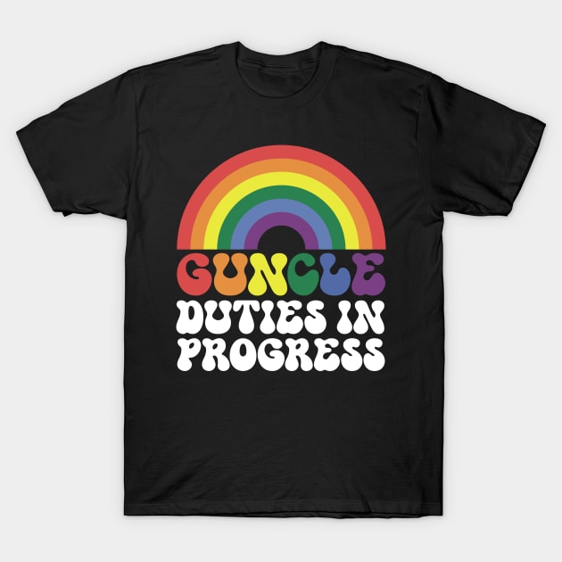 Guncle Duties in Progress Rainbow – lgbt gay uncle Guncle's Day ...