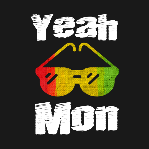Yeah Mon, Jamaican Slogan, Kingston - Reggae Clothing - T-Shirt | TeePublic