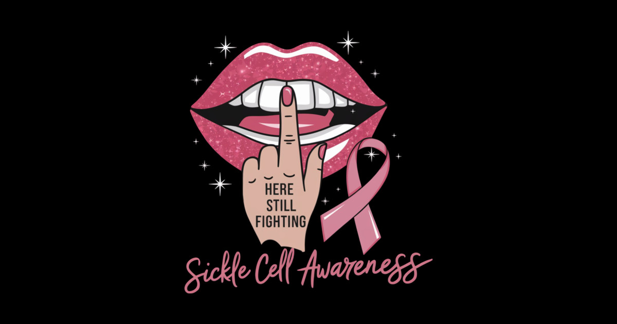 Biting Lips Still Here Still Fighting Sickle Cell Awareness - Awareness ...