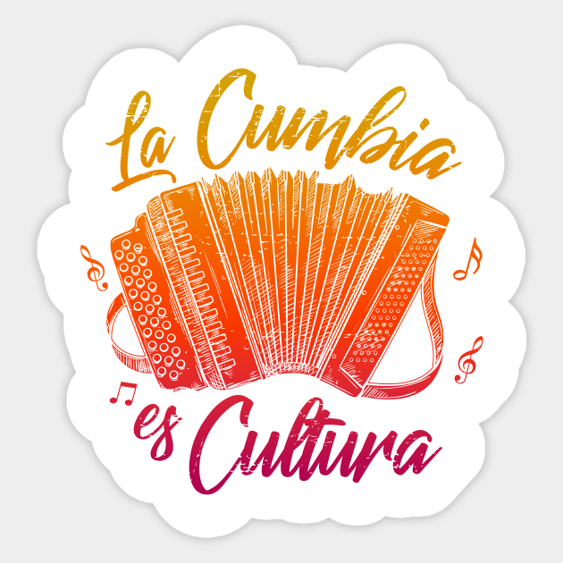 La Cumbia Es Cultura - La Cumbia Es Cultura - Sticker | TeePublic