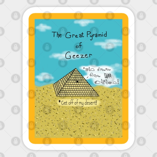 The Great Pyramid of Geezer - Pyramid - Sticker | TeePublic