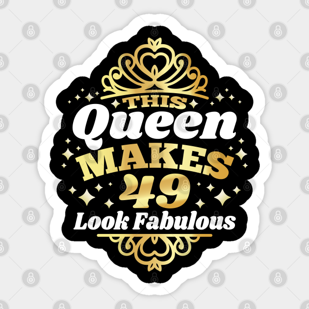 This Queen Makes 49 Look Fabulous 49th Birthday 1973 - This Queen Makes ...