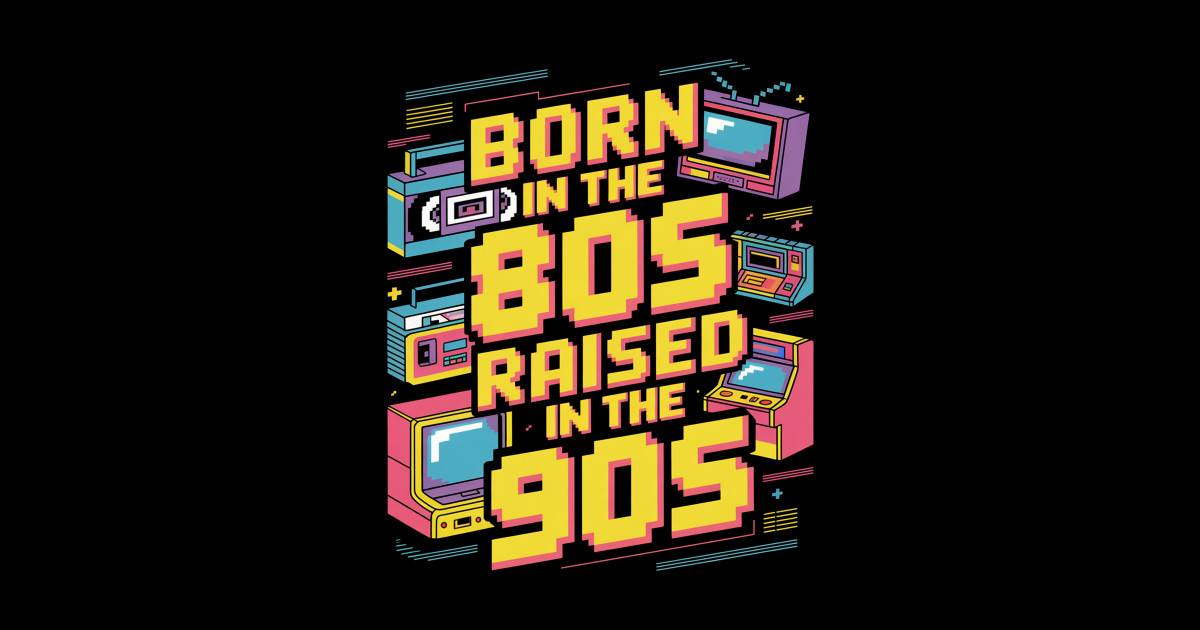 born in the 80s raised in the 90s - Born In The 80s Raised In The 90s ...
