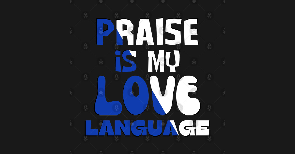 Praise Is My Love Language - Praise - T-Shirt | TeePublic