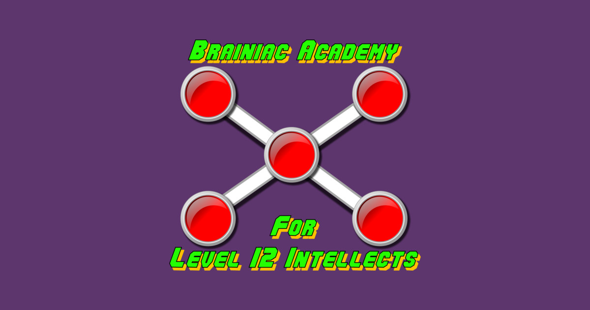 Brainiac Academy - Brainiac - T-Shirt | TeePublic