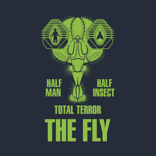 Half man. Half insect. - The Fly - T-Shirt | TeePublic