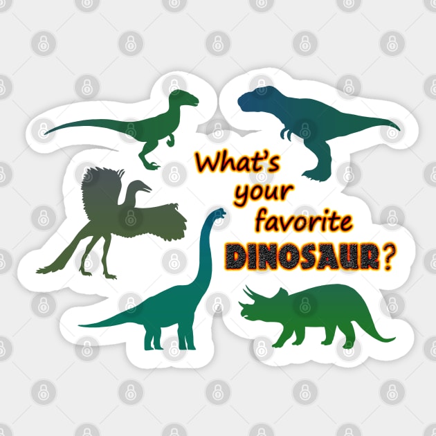 What's your favorite dinosaur? - Dinosaur - Sticker | TeePublic