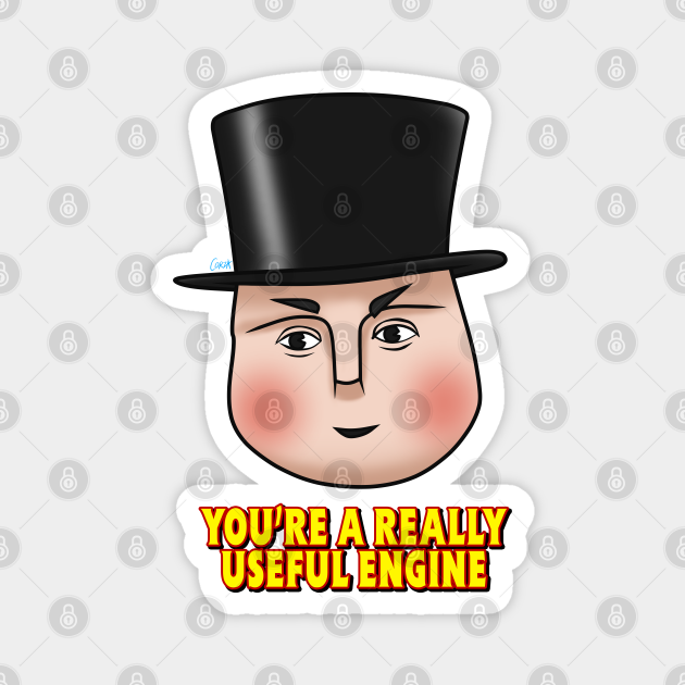 "You're a Really Useful Engine" - Fat Controller - Thomas - Magnet ...
