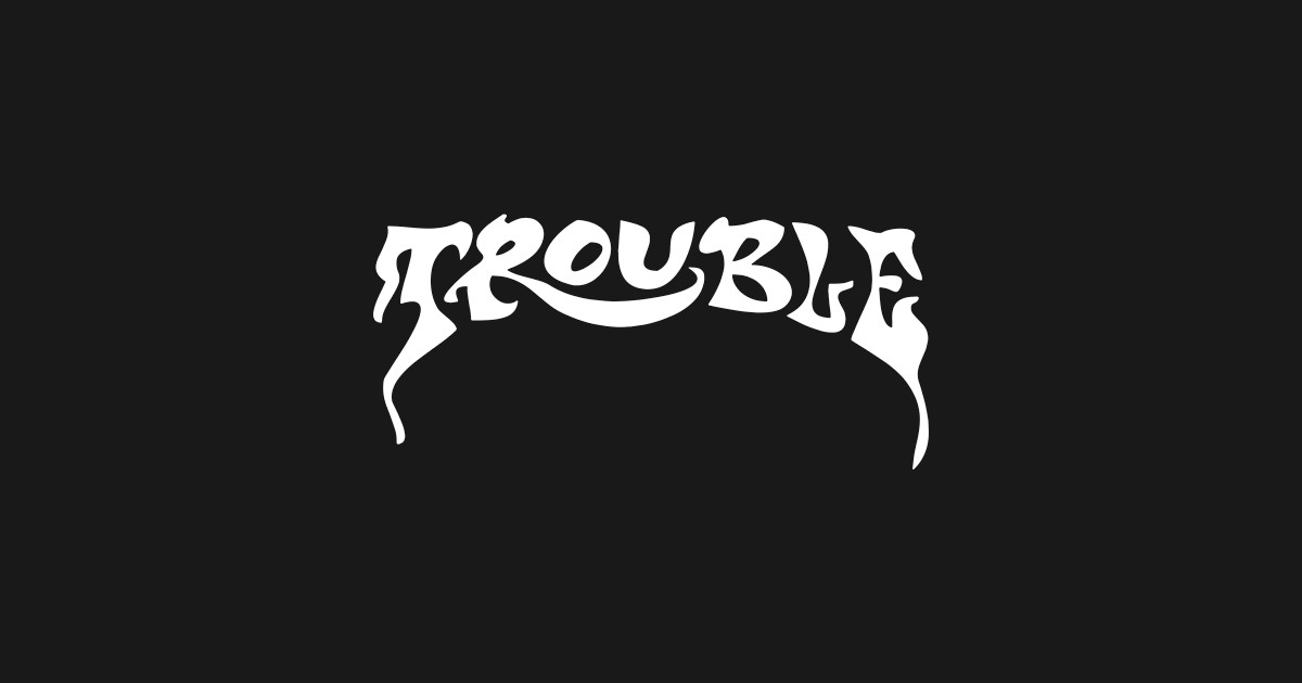 Trouble Band - Trouble Band - T-Shirt | TeePublic