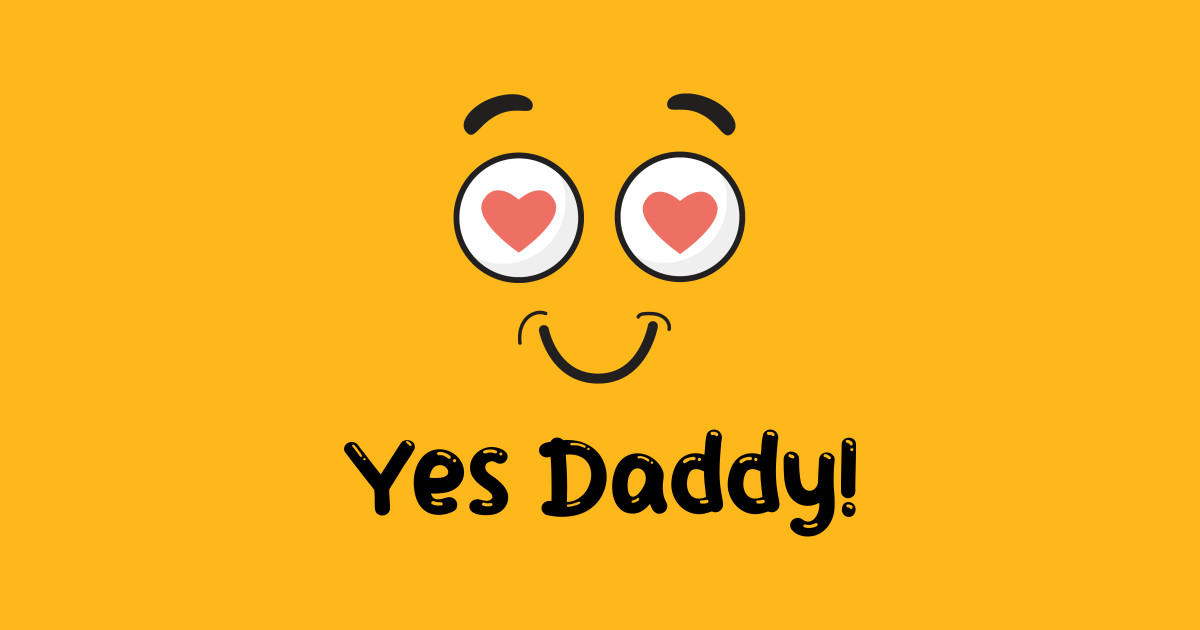 Yes Daddy Emoji - Yes Daddy - T-Shirt | TeePublic