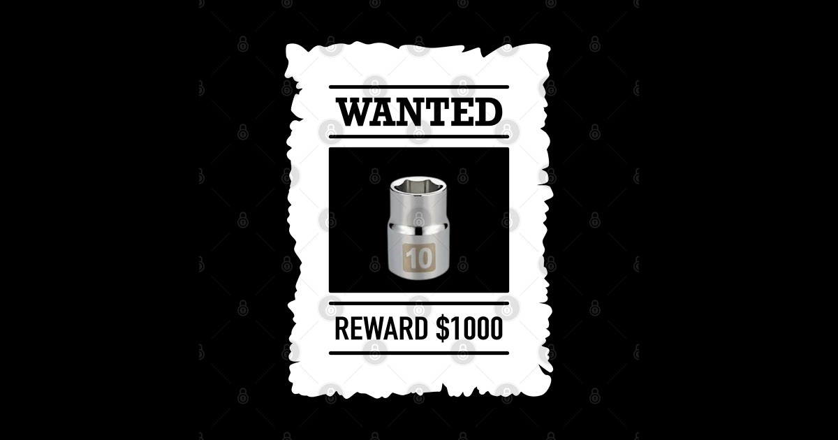 10mm Socket Missing, Wanted Poster, Mechanic Humor - 10mm Socket ...