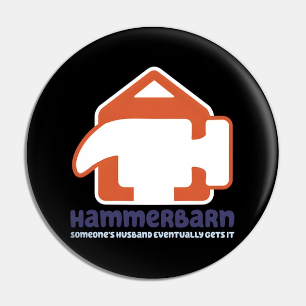 Bluey Hammerbarn - Bluey Hammerbarn - Pin | TeePublic