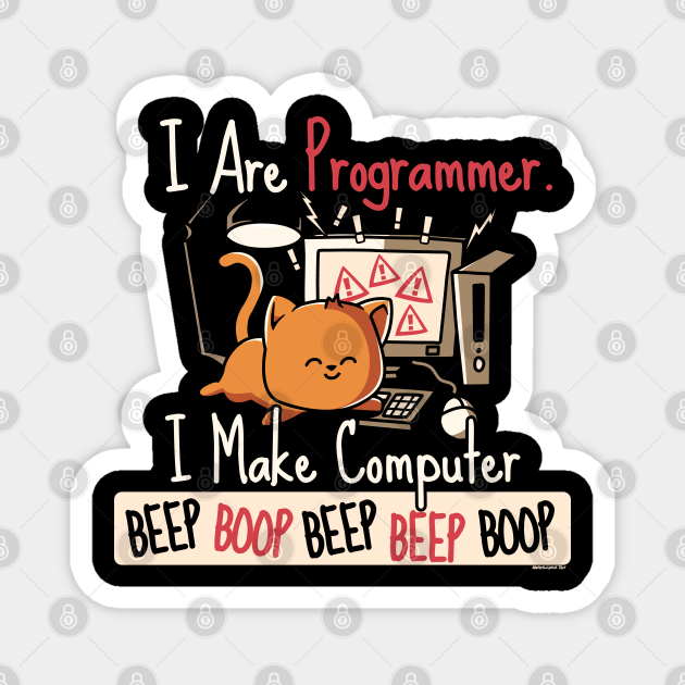 I Are Programmer Beep Boop Cute Programmer Cat - Programmer - Magnet | TeePublic
