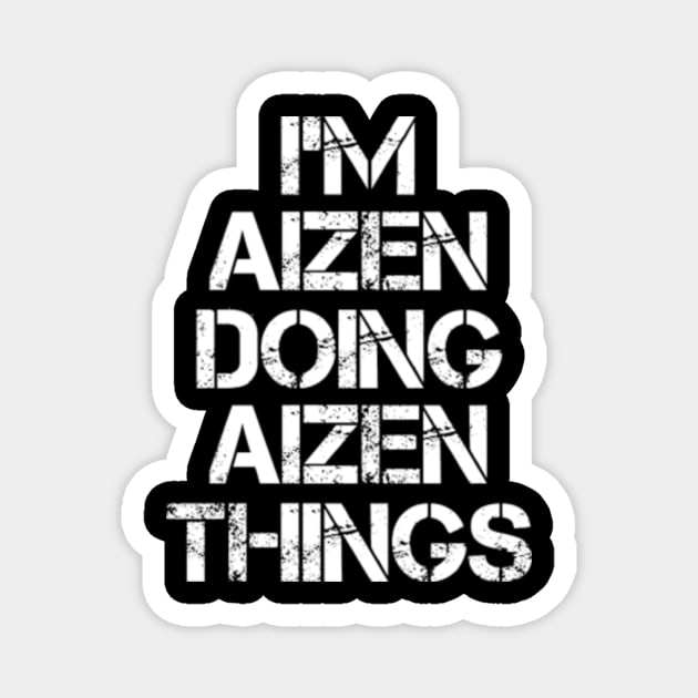 Aizen - Aizen Doing Aizen Things - Aizen Name - Magnet | TeePublic