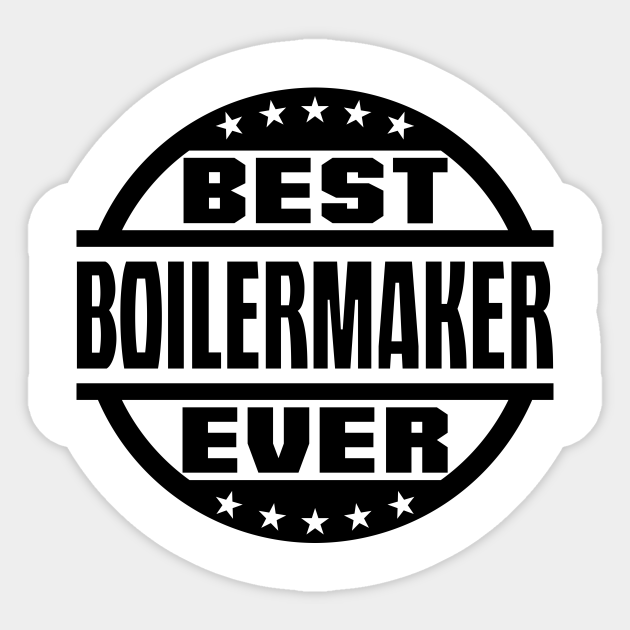 Best Boilermaker Ever - Boilermaker - Sticker | TeePublic