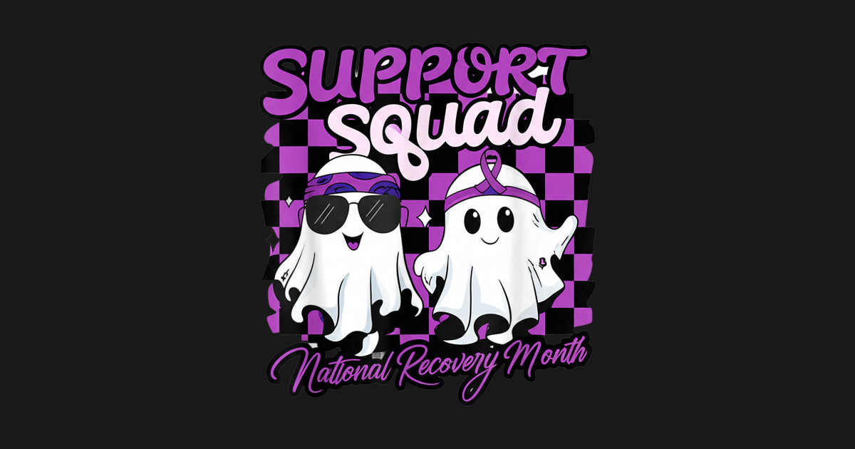 Funny Ghost Support Squad National Recovery Month - National Recovery ...