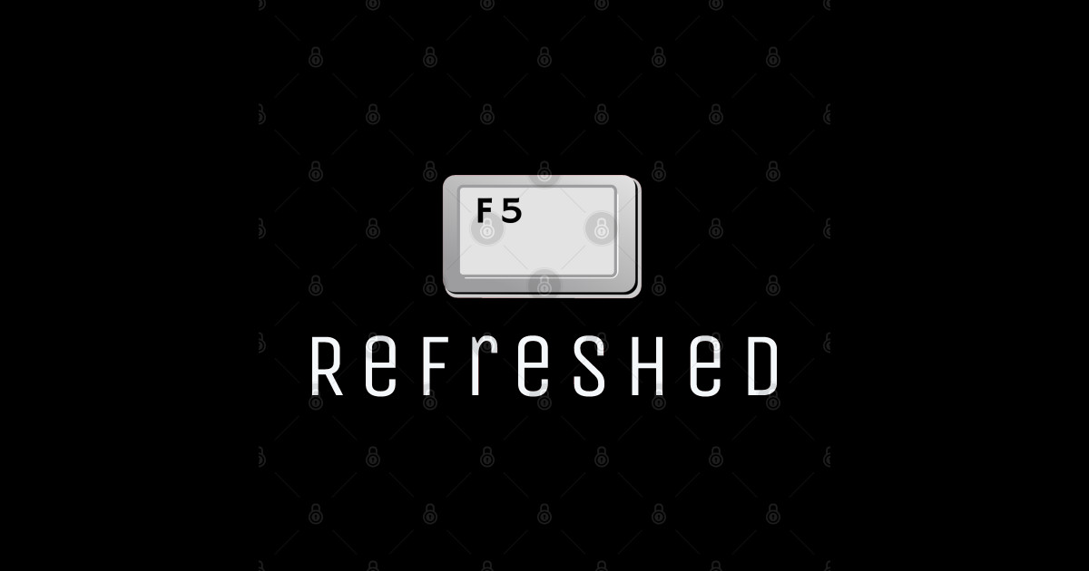 F5 Key - Refresh Refreshed - Refresh - Sticker | TeePublic