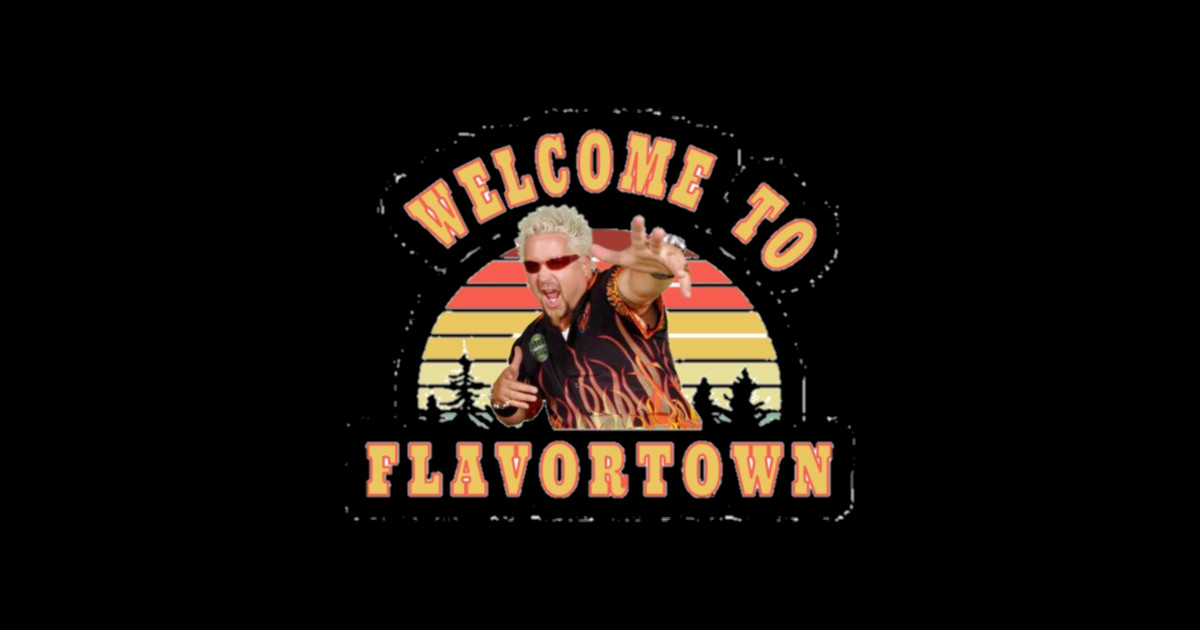 Welcome to flavortown - Dungeons Diners Dragons Drive Ins Dives ...