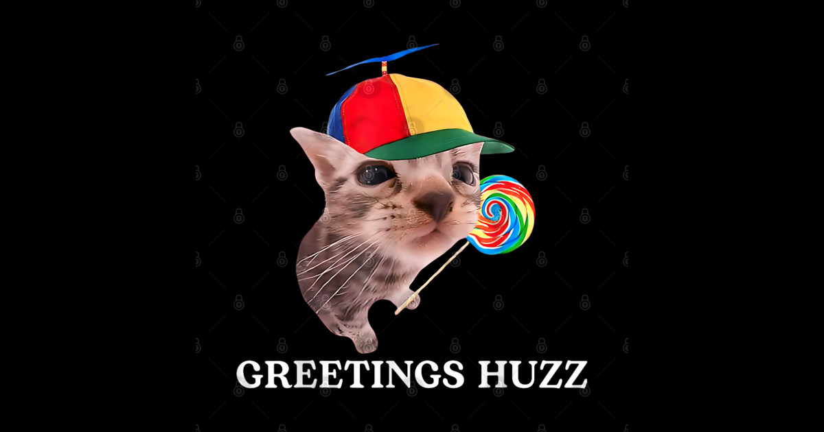 Greetings Huzz Funny Slang Silly Cat Meme - Cat Meme Gift - Posters and ...