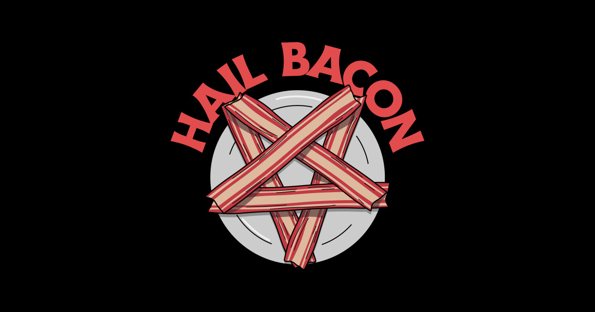 Hail Bacon - Bacon - Sticker | TeePublic