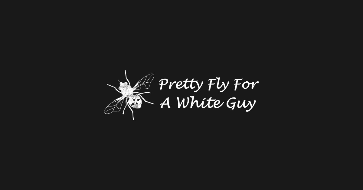 pretty fly for a white guy - Pretty Fly For A White Guy - T-Shirt ...