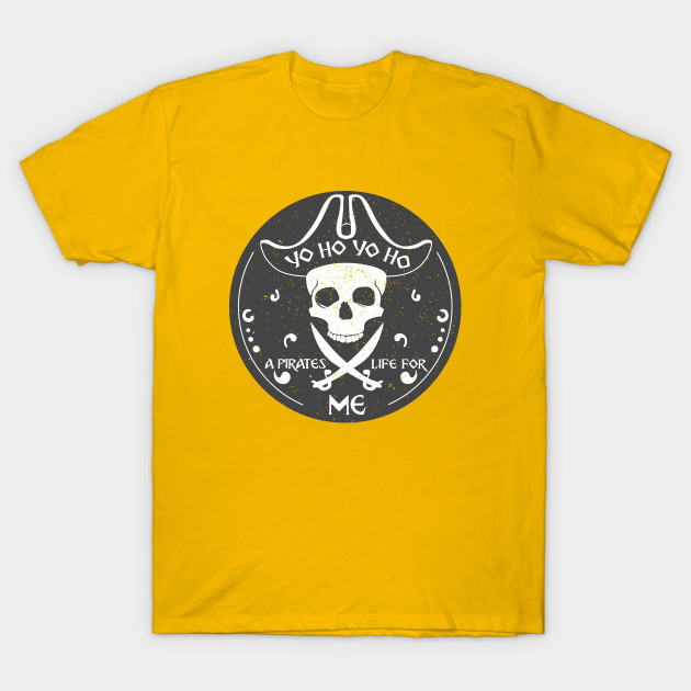 Yo ho, Yo ho. - Disney World - T-Shirt | TeePublic