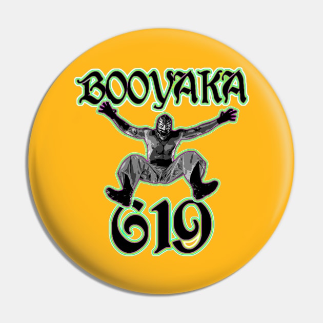 Booyaka 619 - Rey Mysterio - Pin | TeePublic