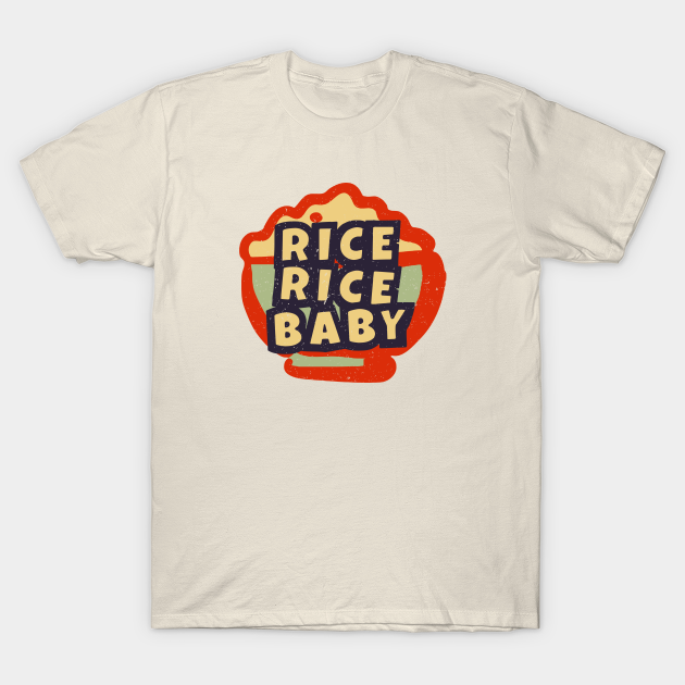 Rice Rice Baby - Rice Bowl - T-Shirt | TeePublic
