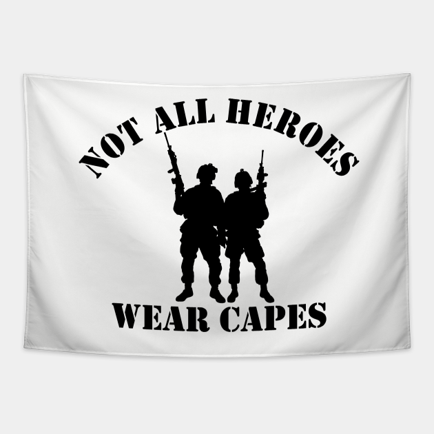 Not All Heroes Wear Capes (black) - Veteran - Tapestry | TeePublic