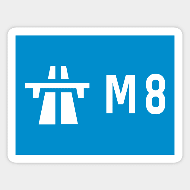 M8 Road Sign - M8 Road Sign - Sticker | TeePublic