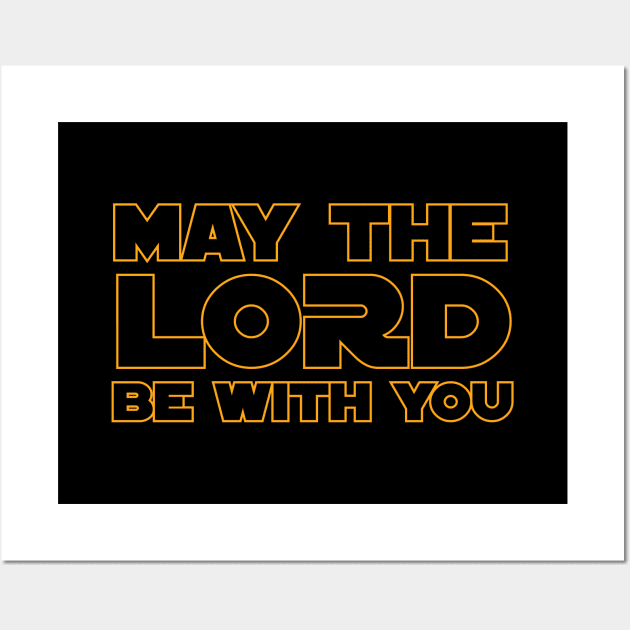 may the lord be with you - May The Lord Be With You - Posters and Art ...