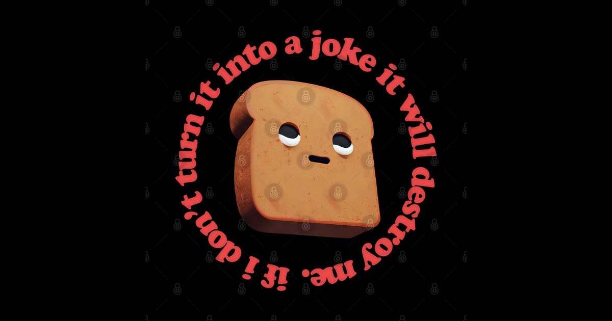If I Don't Turn It Into A Joke It Will Destroy Me - Meme Joke - Sticker ...