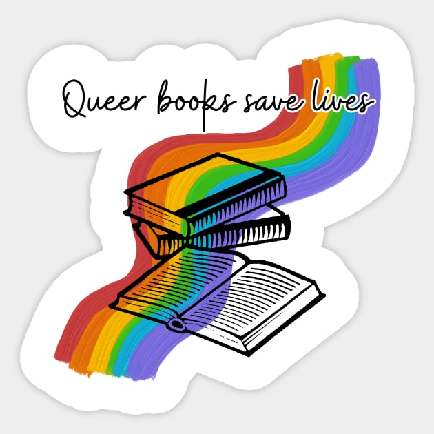 Queer Books Save Lives - Lgbt - Sticker | TeePublic