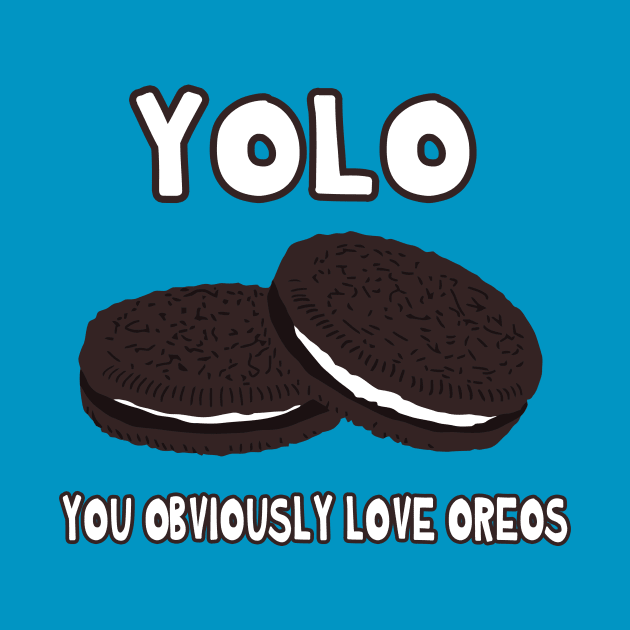 You obviously love oreos - Funnytee - T-Shirt | TeePublic