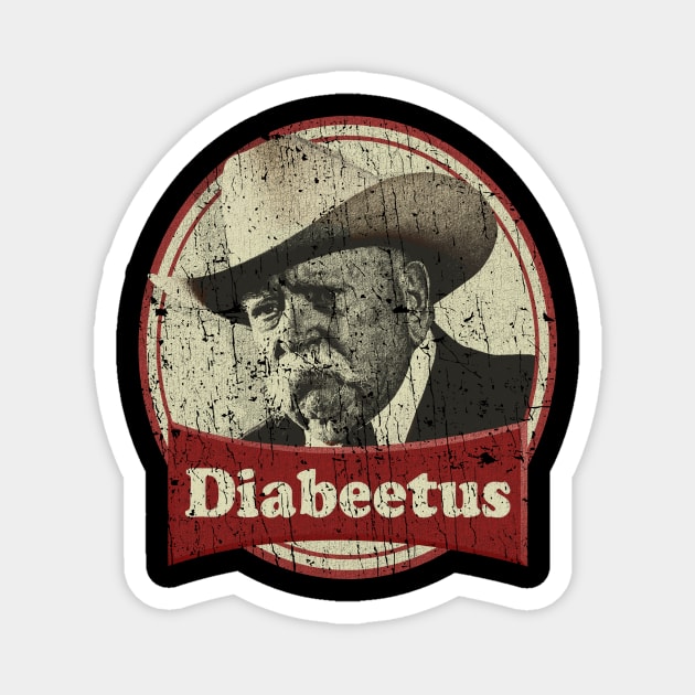 RETRO STYLE - DIABEETUS MY OLD MAN - Retro - Magnet | TeePublic