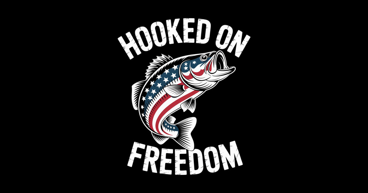 4th of July Fishing American Flag Bass Hooked On Freedom - 4th Of July Fishing American Flag ...