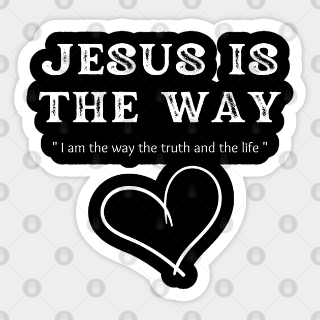 JESUS IS THE WAY - Christian - Sticker | TeePublic