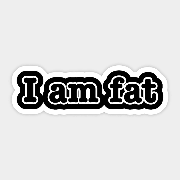 Fat - Fat - Sticker | TeePublic