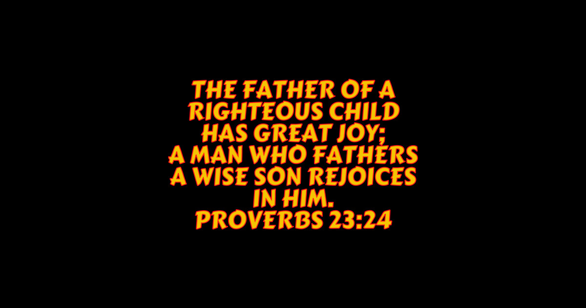 Bible Verse Proverbs 23:24 - Proverbs 23 24 - Sticker | TeePublic