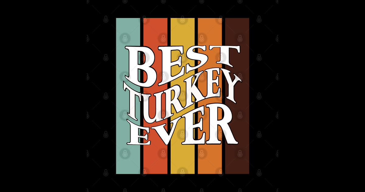 Retro groovy Thanksgiving Best Thanksgiving ever - Best Turkey Ever ...