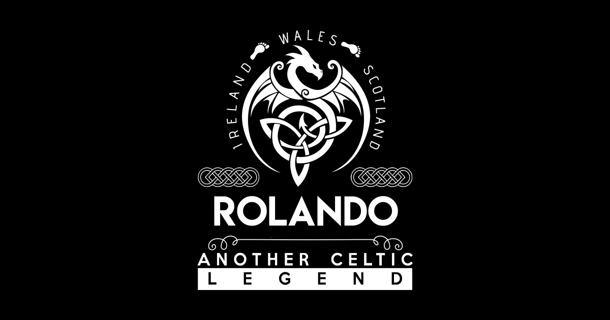 Rolando Name T Shirt - Another Celtic Legend Rolando Dragon Gift Item ...