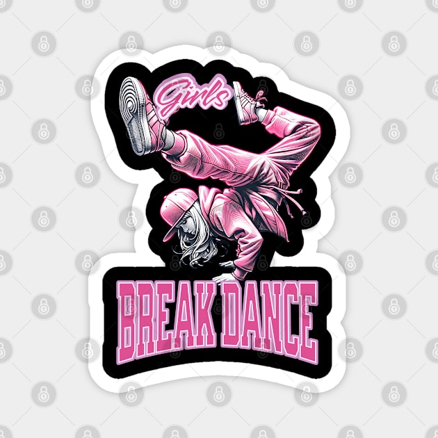 Break Dance Girls 2024 - Breakdance - Magnet | TeePublic