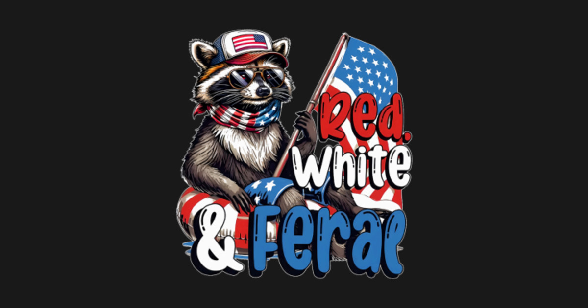 Raccoon 4th Of July Patriotic Cute Red White And Feral - Raccoon ...