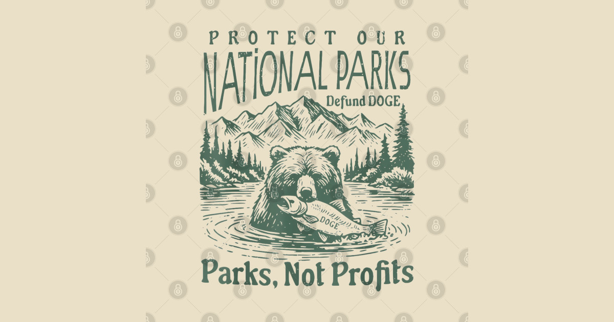 Support National Parks Defund DOGE Parks Not Profits - Support National ...