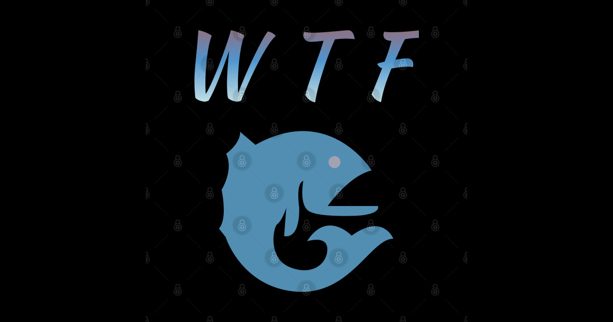 WTF - Fishing - Sticker | TeePublic