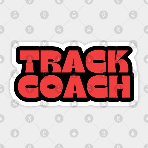 Track Coach design - Coach Gift - Sticker | TeePublic