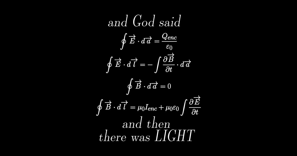 God Said Maxwell's Equations Integral Mathematic Lover - God Mathematic ...