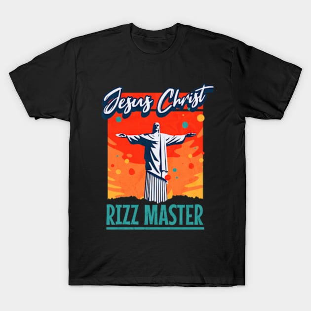 Rizz Master Jesus Christ is Rizzin' Funny Easter 2024 Tee He is Rizzin ...