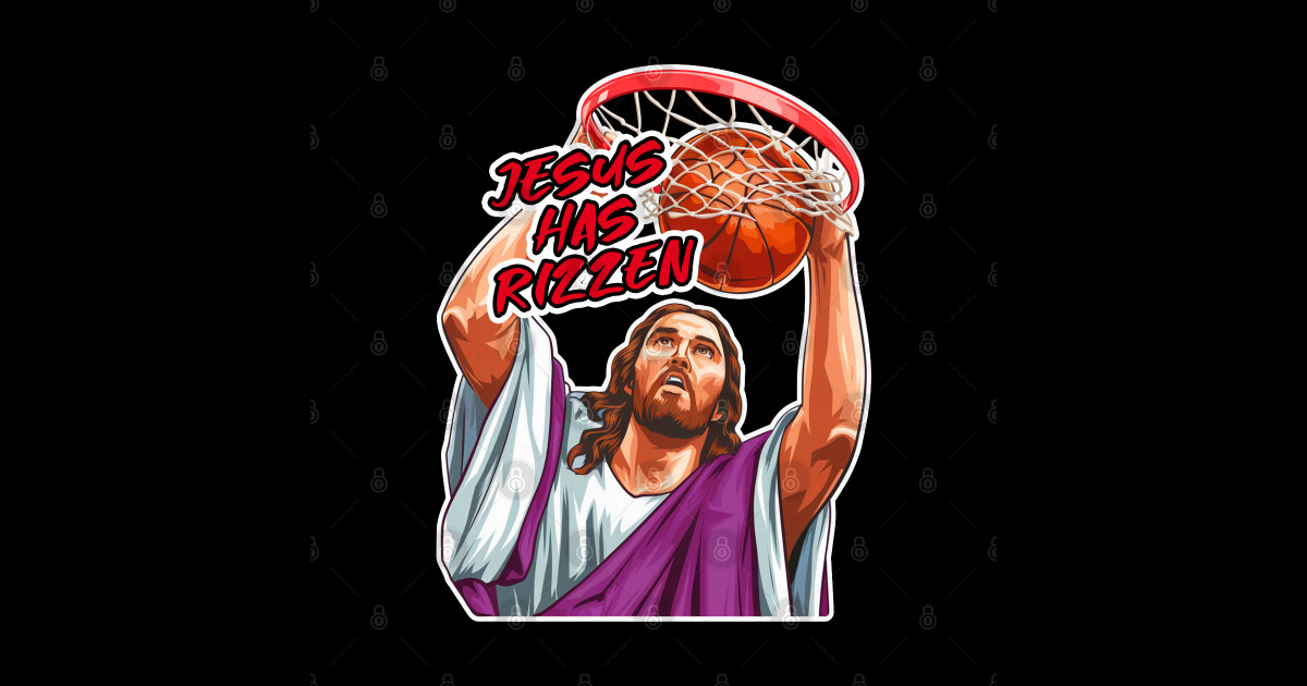 Jesus Has Rizzen - Jesus Has Rizzen - Sticker | TeePublic